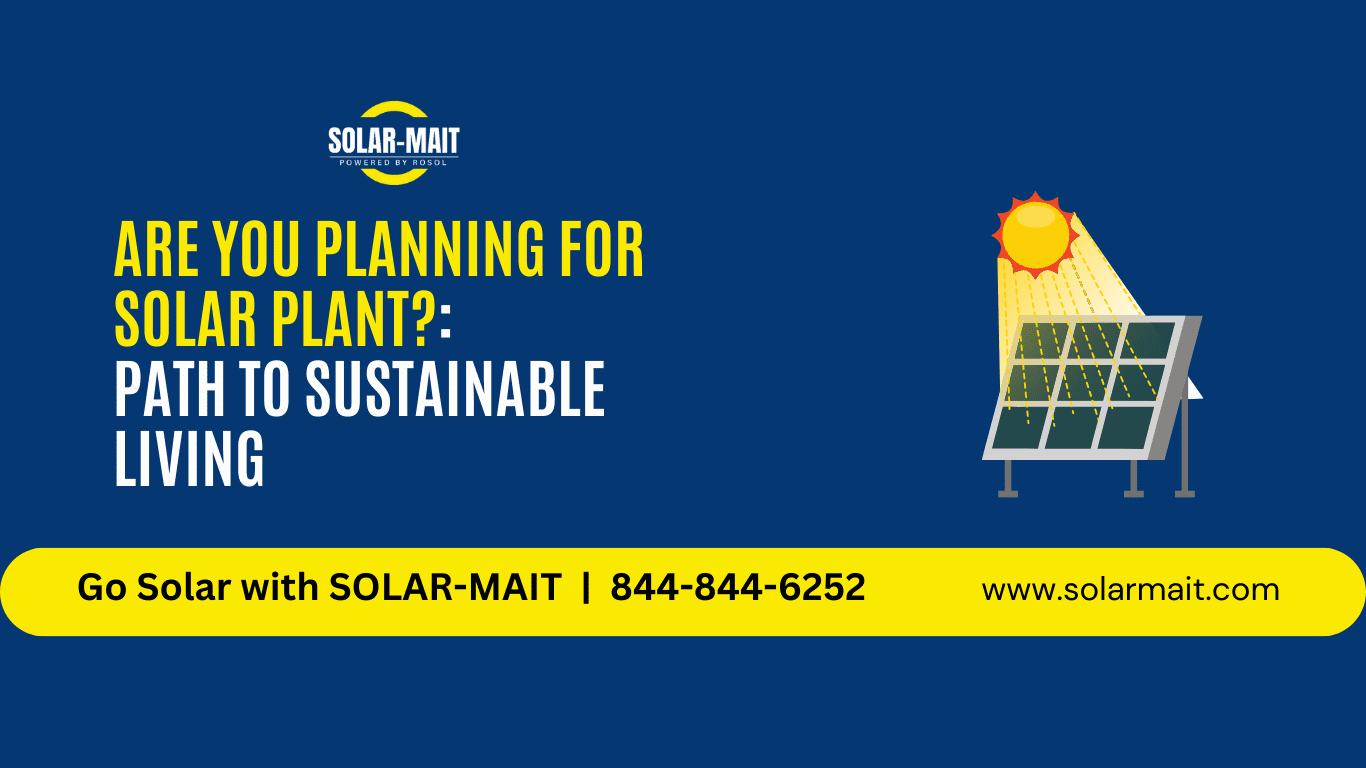 ARE YOU PLANNING FOR SOLAR PLANT? PATH TO SUSTAINABLE LIVING | SOLAR-MAIT