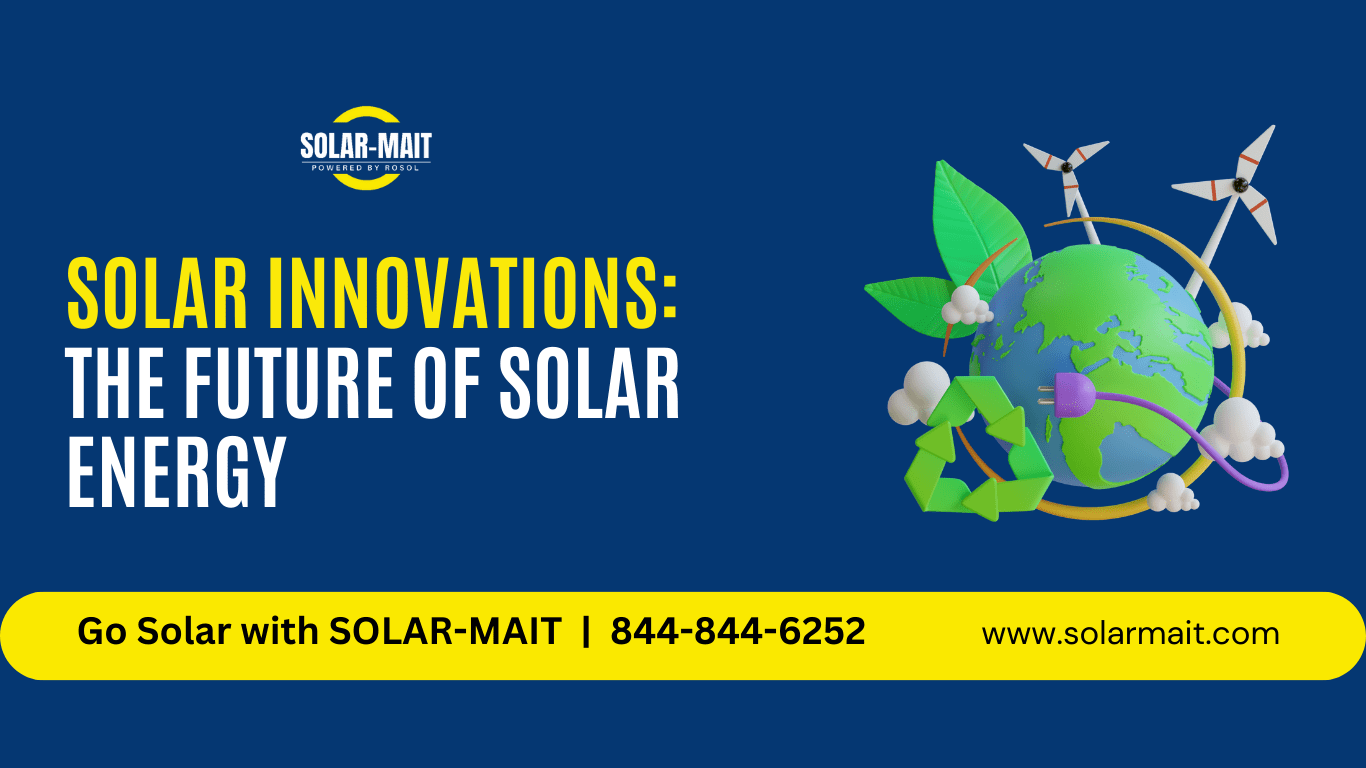 Solar Innovations: The Future of Solar Energy | SOLAR-MAIT