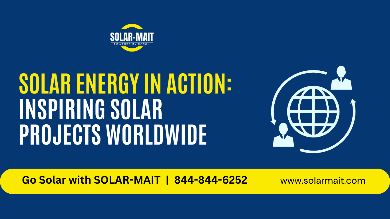 Solar Energy in Action: Inspiring Solar Projects Worldwide | SOLAR-MAIT